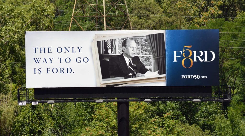 Ford50 Campaign Celebrates Gerald R Ford | Billboard Insider™